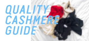 How to tell if cashmere is high quality | Easy to understand guide
